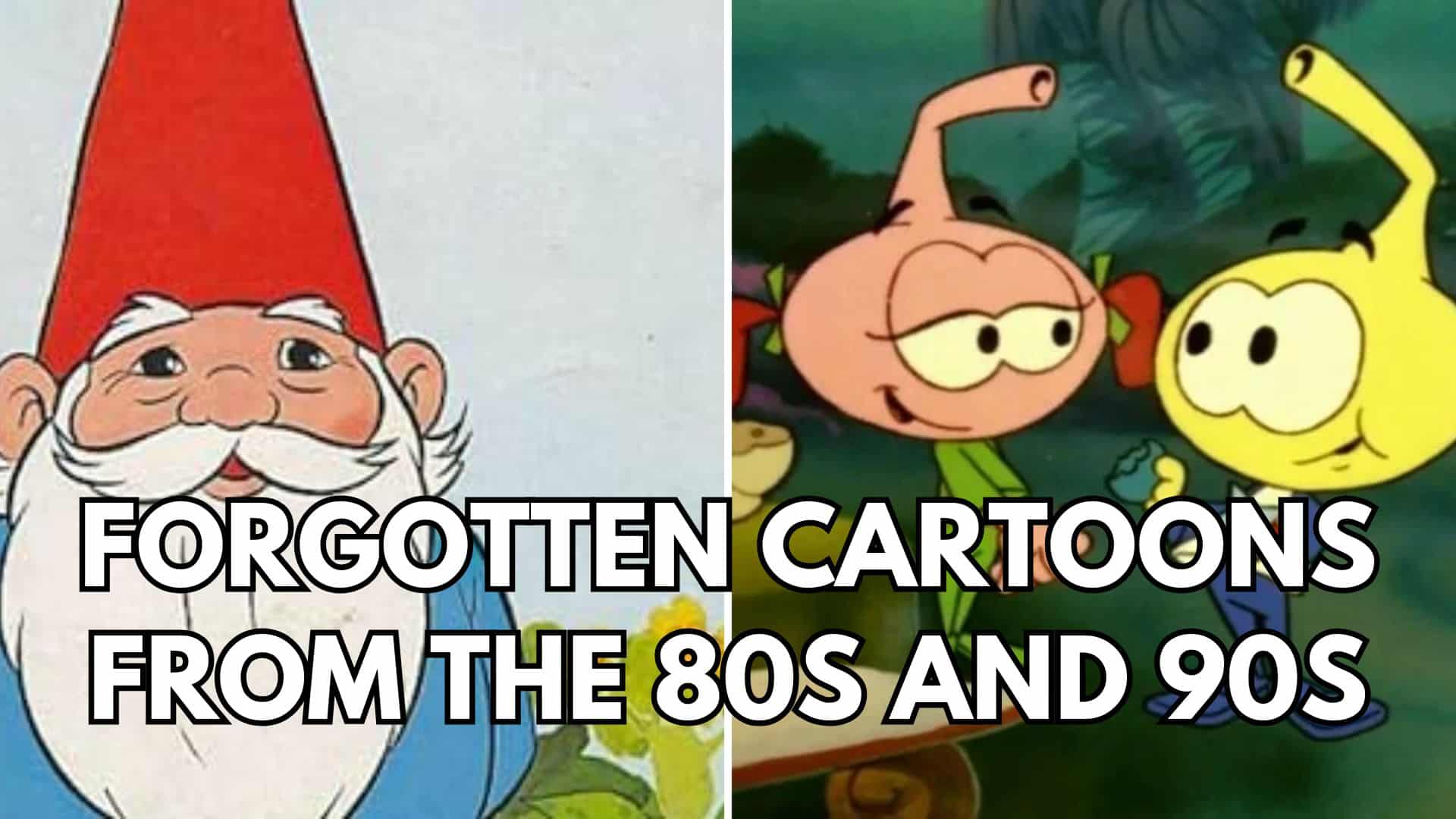 25 Forgotten Cartoons from the 80s and 90s No One Talks About Anymore