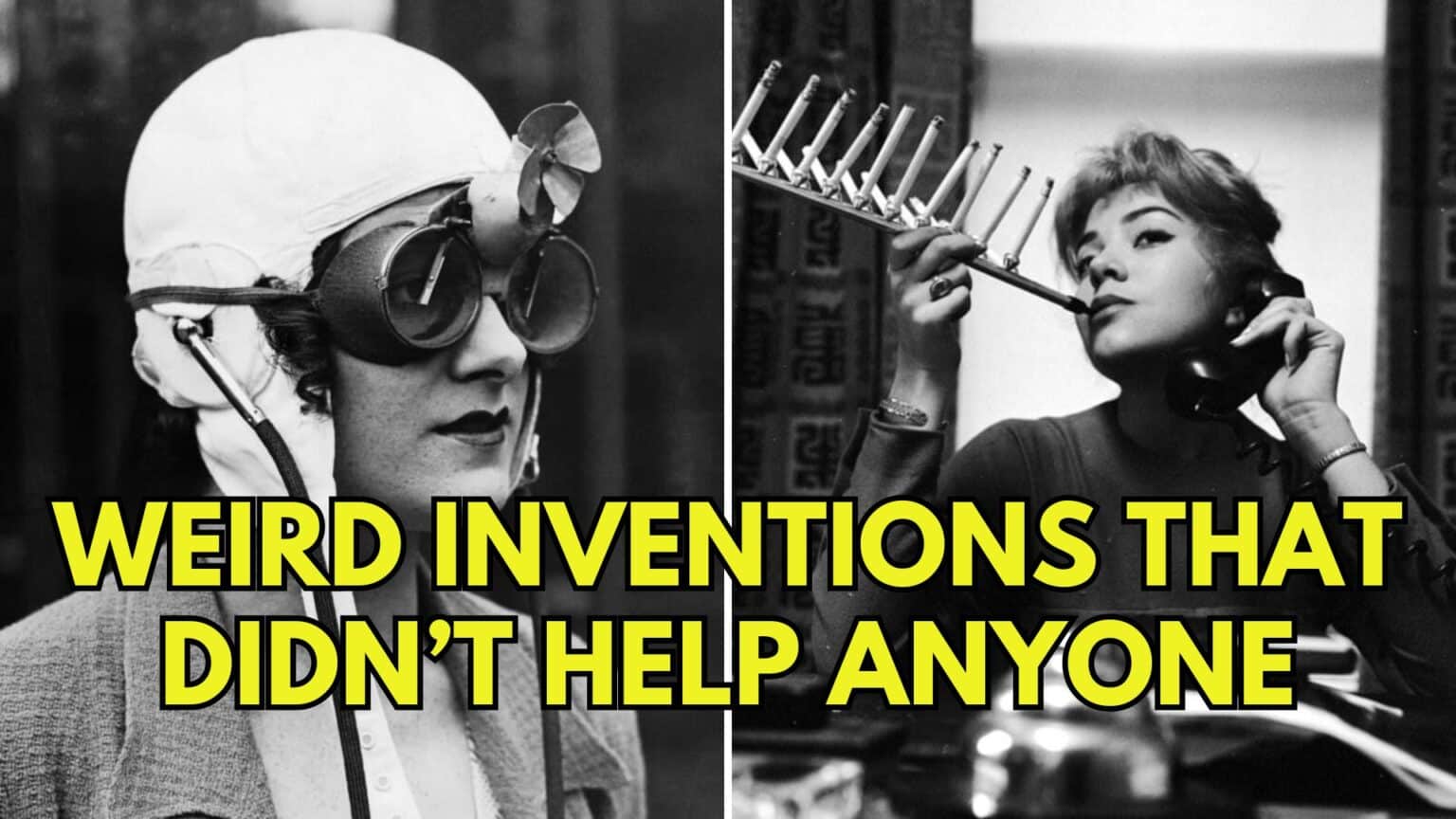 30 Inventions Throughout History That Were Completely Unnecessary