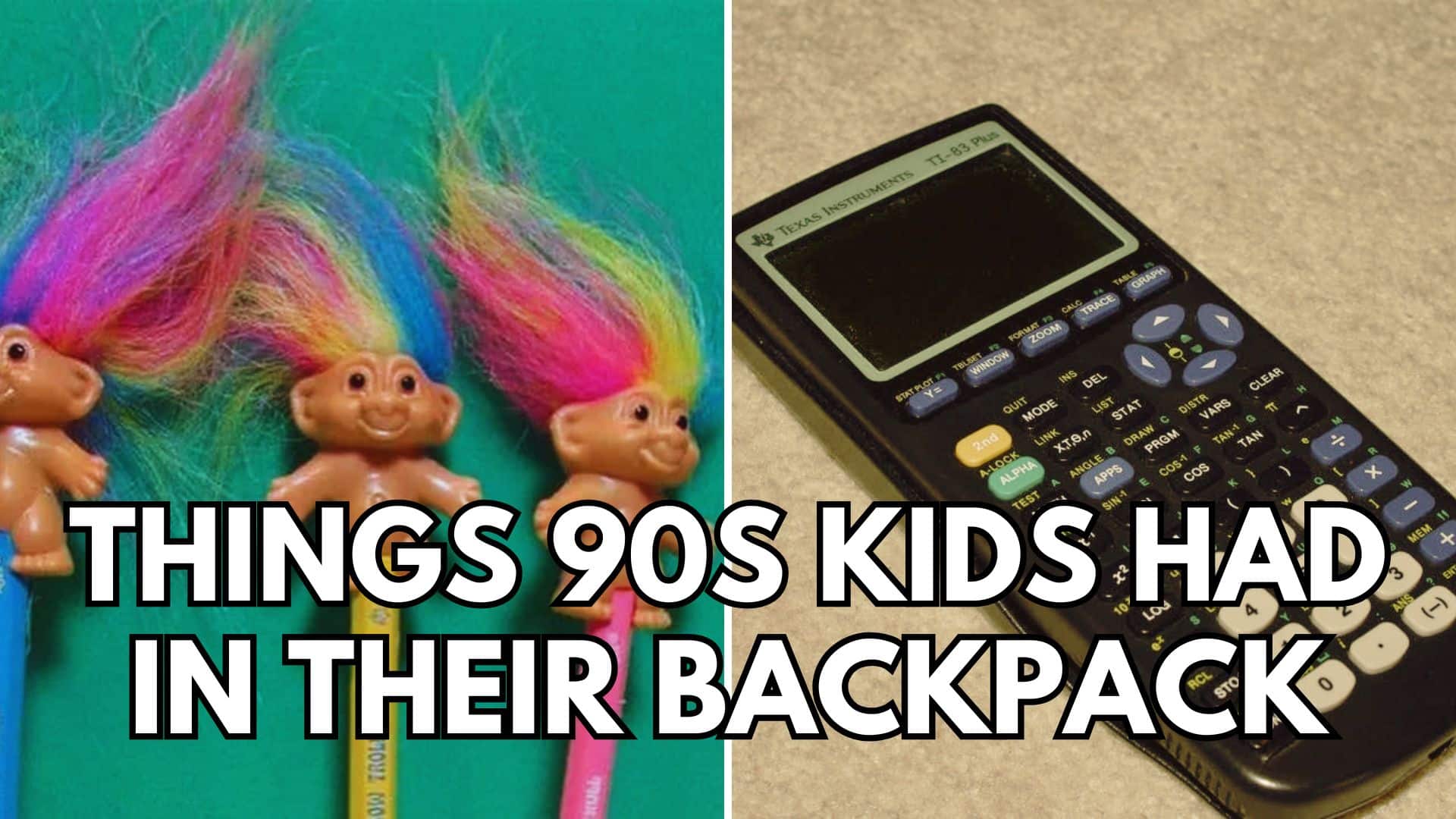 17 Nostalgic Things Every 90s Kid Had in Their School Backpack